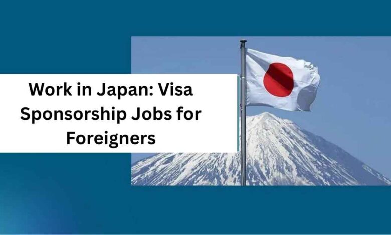 Japanese Visa Sponsorship Jobs – Apply for Opportunities